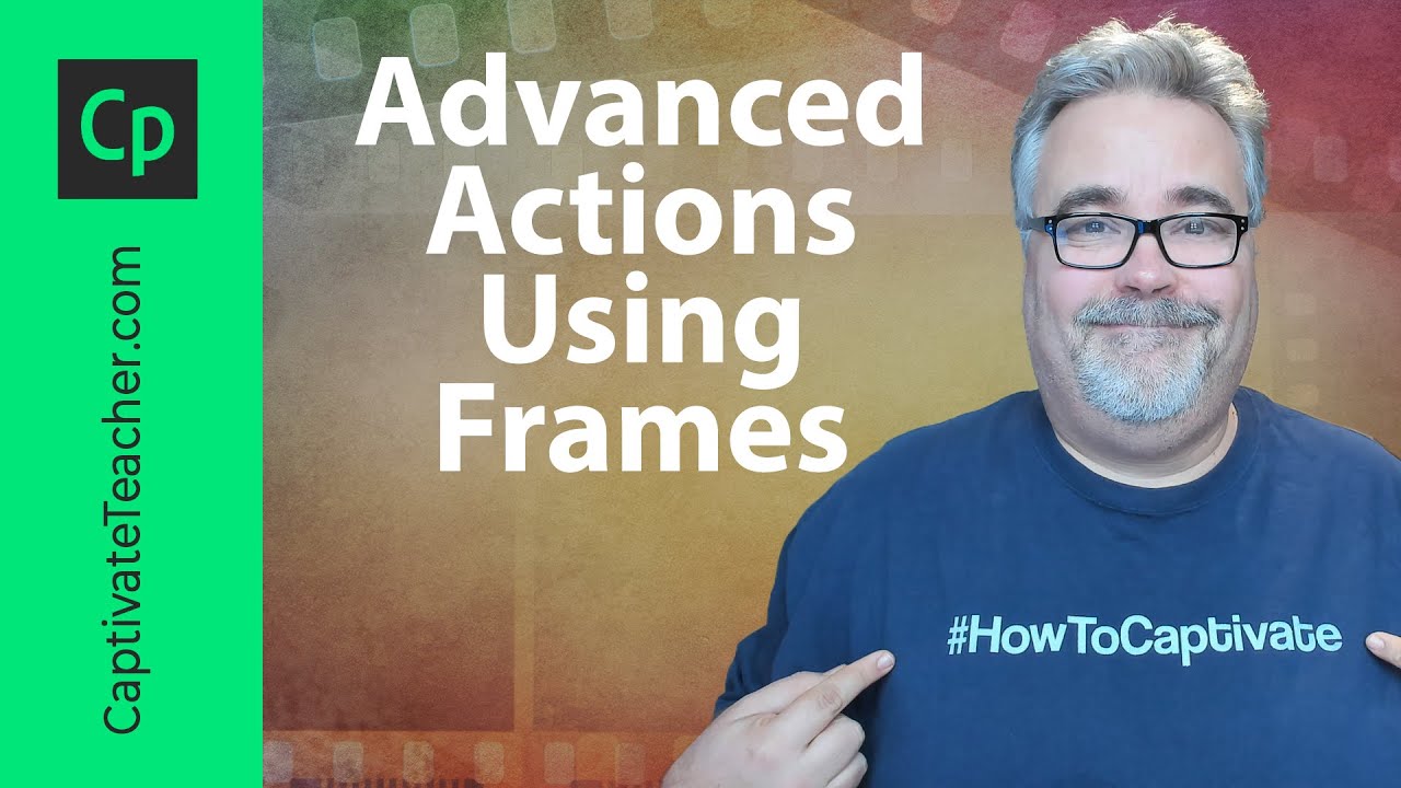 Advanced Actions That Use Frames In Adobe Captivate Elearning