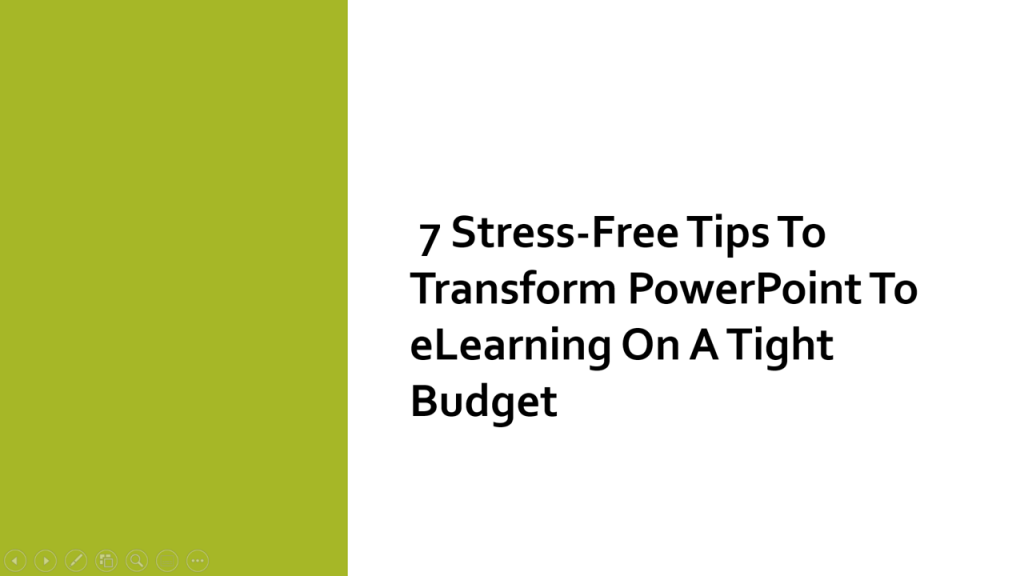 7 tips to transform your PowerPoint to eLearning - eLearning