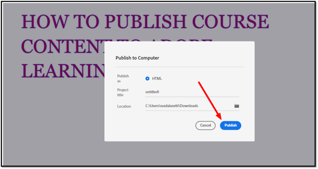 How to Publish/ Upload all new Captivate Course content into your Adobe ...