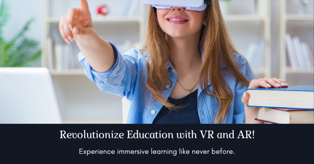 The Future of Learning Revolutionizing Education through VR and AR ...