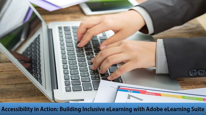 Accessibility in Action: Building Inclusive eLearning with Adobe ...
